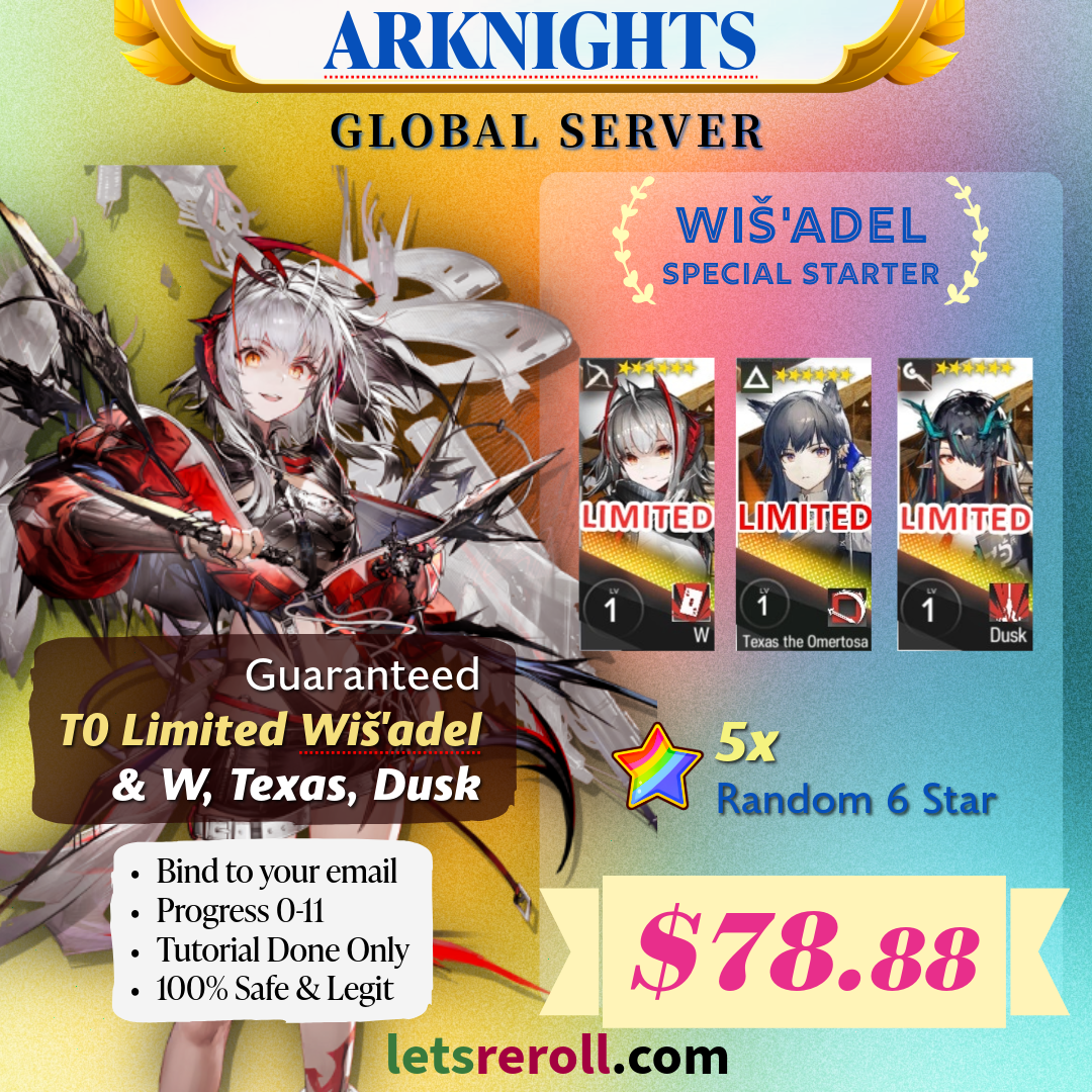 [Global] Arknights ALL Limited Starter Wisadel + W + Texas + Dusk + 5 ...